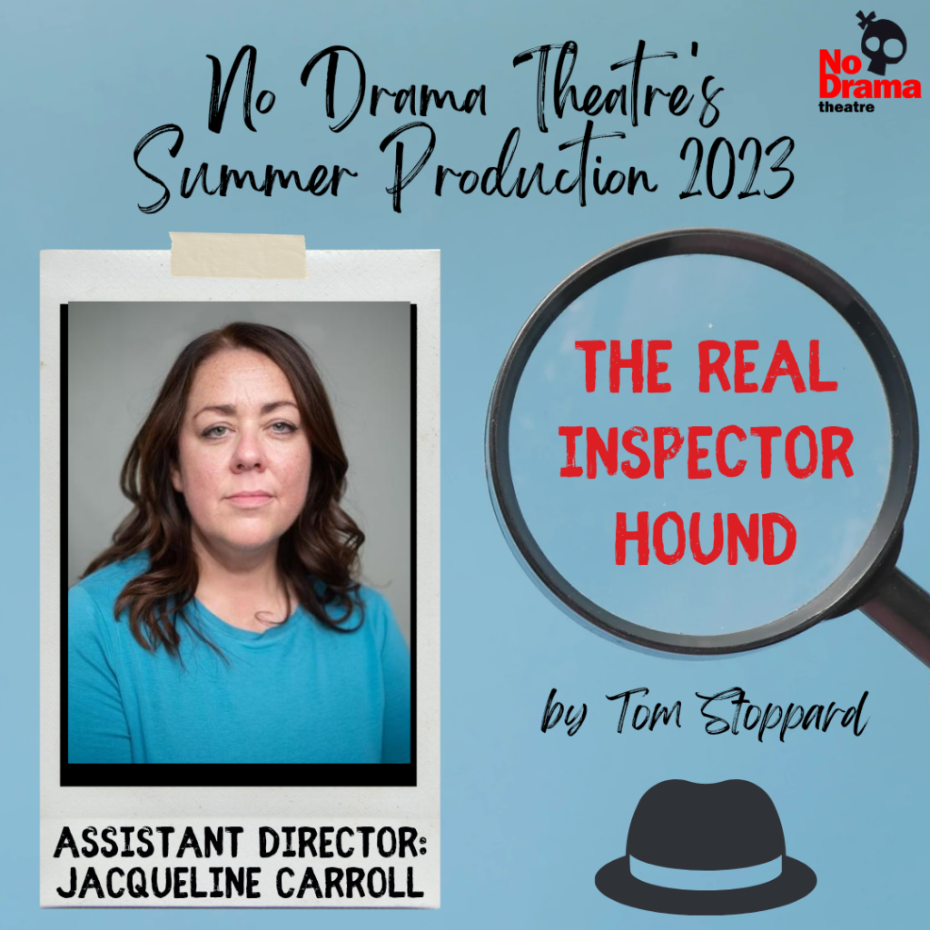 Summer Production Assistant Director: Jacqueline Carroll – No Drama Theatre